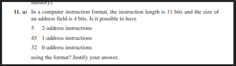 Solved шешу. 11. a) In a computer instruction format, the | Chegg.com