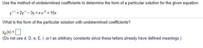 Solved Use the method of undetermined coefficients to | Chegg.com