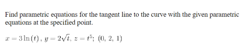 Solved Find parametric equations for the tangent line to the | Chegg.com
