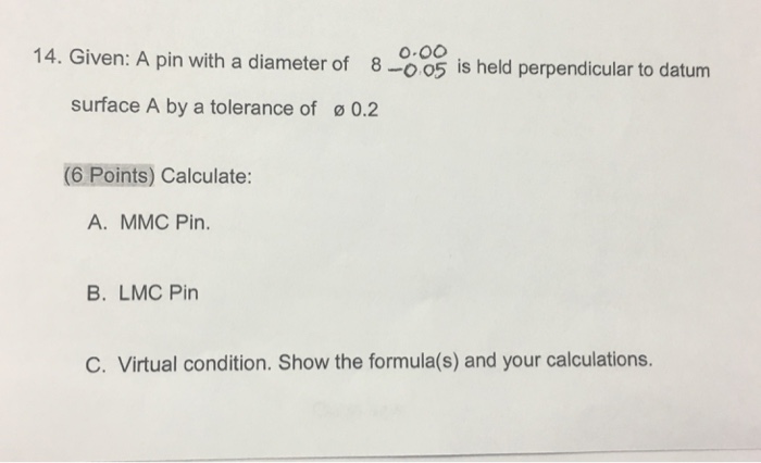 Solved Given: A pin with a diameter of 8 is held | Chegg.com