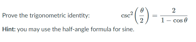 Solved Prove the trigonometric identity: CSC () = 2 1 - cos | Chegg.com