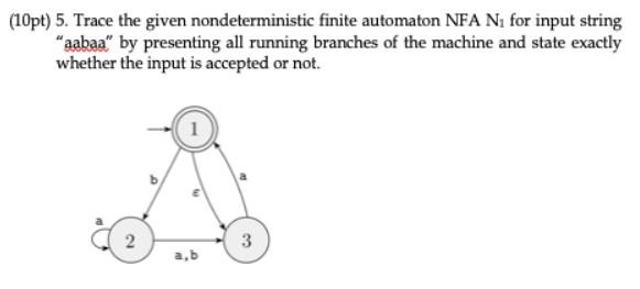 Solved (10pt) 5. Trace the given nondeterministic finite | Chegg.com