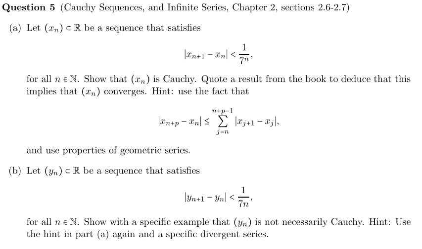 Solved Question 5 (Cauchy Sequences, and Infinite Series, | Chegg.com