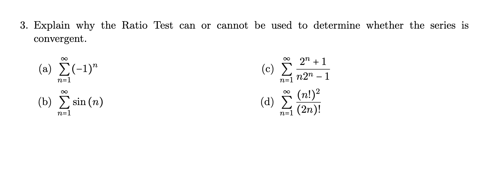 Solved 3. Explain why the Ratio Test can or cannot be used | Chegg.com