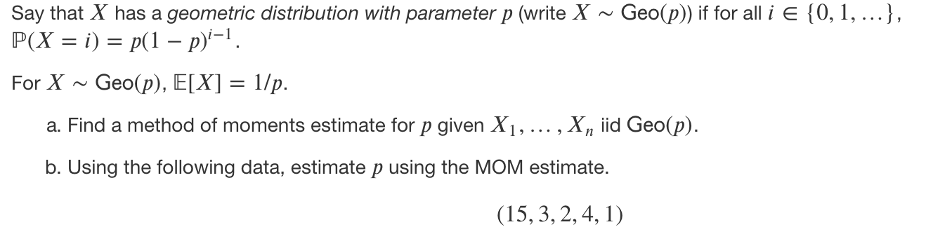 Solved Geo(p)) if for all i E {0, 1, ... }, Say that X has a | Chegg.com