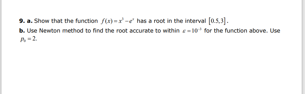 Solved 9. a. Show that the function f(x)=x3−ex has a root in | Chegg.com