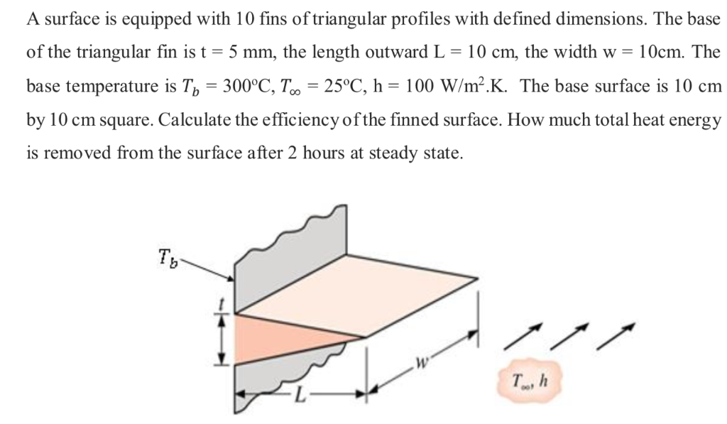Solved A surface is equipped with 10 fins of triangular | Chegg.com
