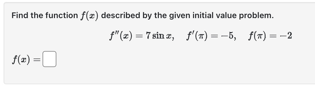 [Solved]: Find the function f(x) described by the given init