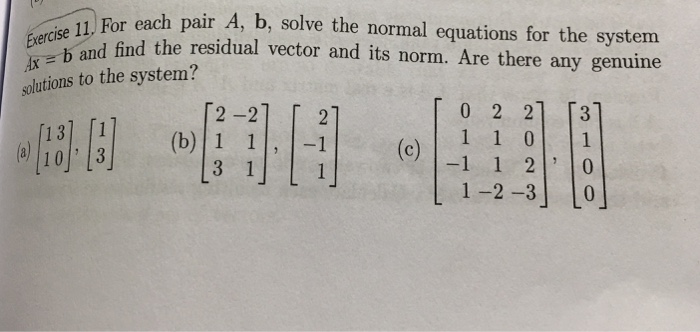 Solved For each pair A, b, solve the normal equations for | Chegg.com