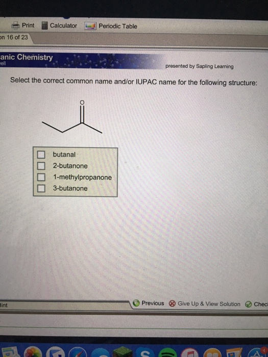 Solved: Select The Correct Common Name And/or IUPAC Name F... | Chegg.com
