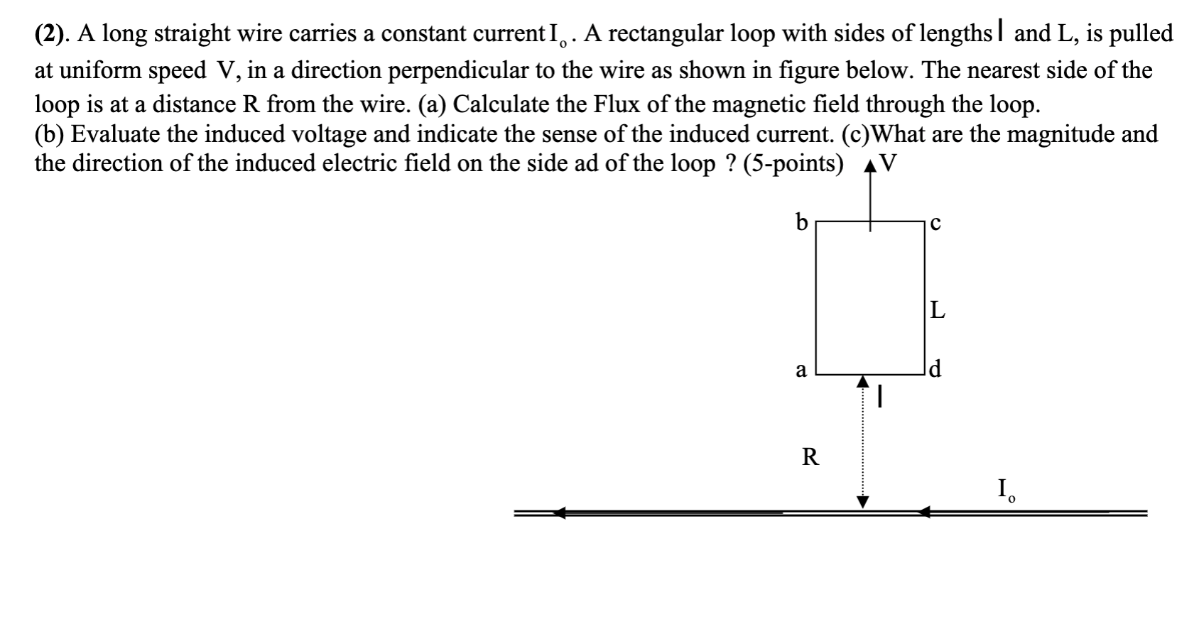 Solved (2). A long straight wire carries a constant current | Chegg.com