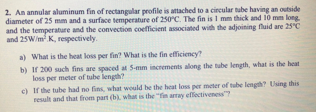 Solved 2. An annular aluminum fin of rectangular profile is | Chegg.com