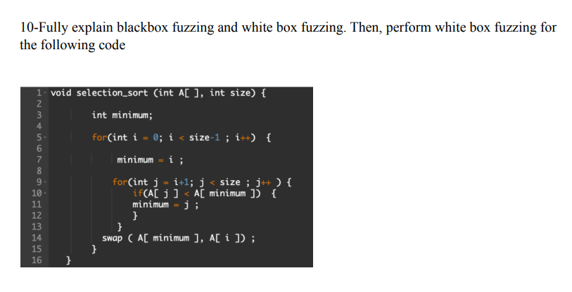 Solved 10-Fully explain blackbox fuzzing and white box | Chegg.com