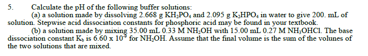 Solved 5. Calculate the pH of the following buffer | Chegg.com