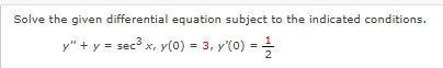 Solved Solve the given differential equation subject to the | Chegg.com