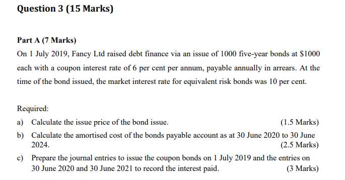 Solved Question 3 (15 Marks) Part A (7 Marks) On 1 July | Chegg.com