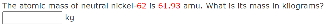 Solved The atomic mass of neutral nickel-62 is 61.93 amu. | Chegg.com