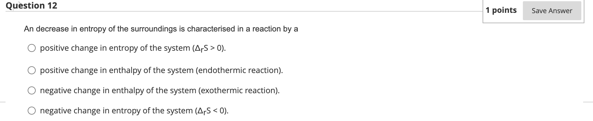 Solved An decrease in entropy of the surroundings is | Chegg.com