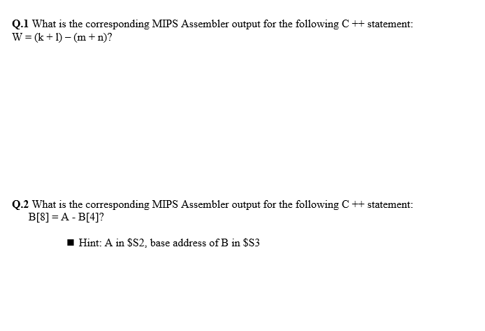 Solved Q.1 What is the corresponding MIPS Assembler output | Chegg.com