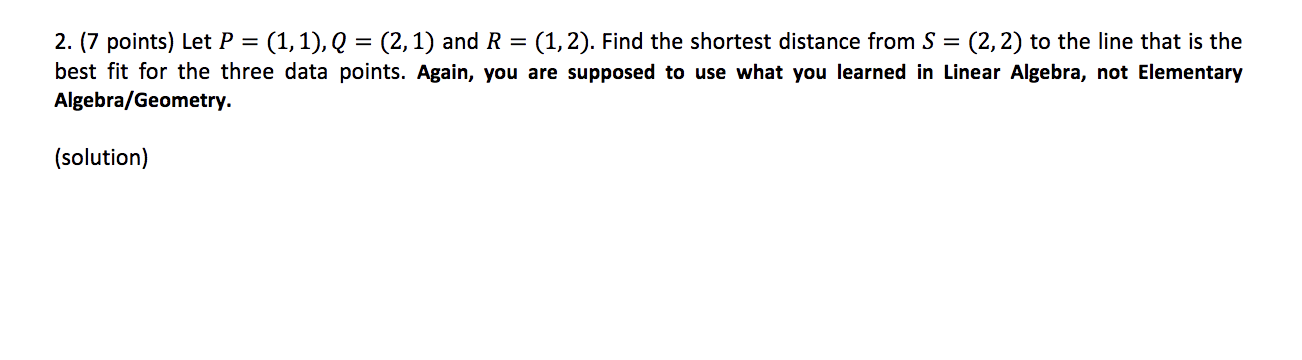Solved 2. (7 points) Let P=(1,1),Q=(2,1) and R=(1,2). Find | Chegg.com