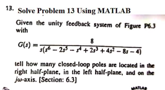 Solved 13. Solve Problem 13 Using MATLAB Given the unity | Chegg.com
