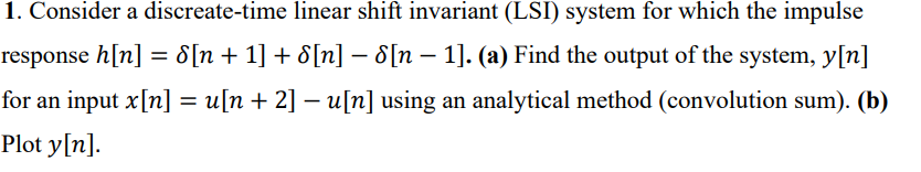 1. Consider a discreate-time linear shift invariant | Chegg.com