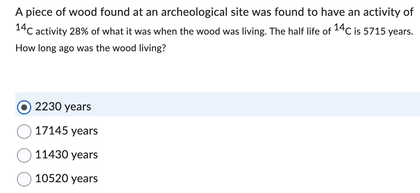 Solved A piece of wood found at an archeological site was | Chegg.com