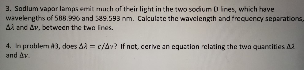 Solved 3. Sodium vapor lamps emit much of their light in the | Chegg.com