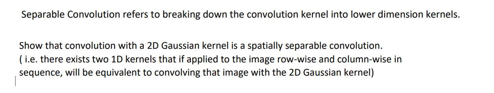 Solved Separable Convolution refers to breaking down the | Chegg.com
