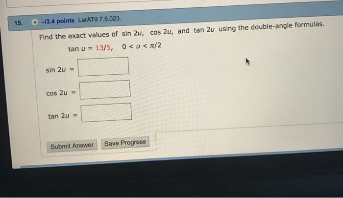 Solved Find the exact values of sin 2u, cos 2u, and tan 2u | Chegg.com
