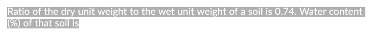 Solved Ratio of the dry unit weight to the wet unit weight | Chegg.com
