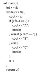 Solved int main() {int x=8;while (x>0) {cout ≪x;if (x%3==0) | Chegg.com
