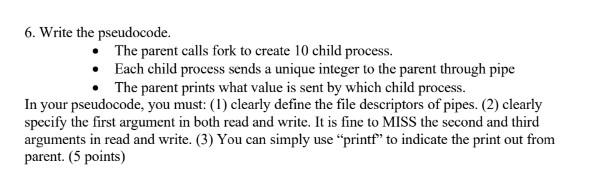 Solved 6. Write the pseudocode. - The parent calls fork to | Chegg.com
