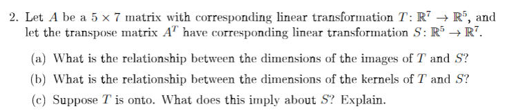 Solved > 2. Let A be a 5 x 7 matrix with corresponding | Chegg.com