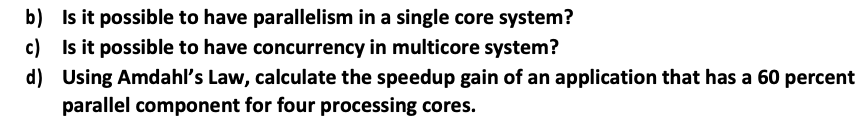 Solved b) Is it possible to have parallelism in a single | Chegg.com