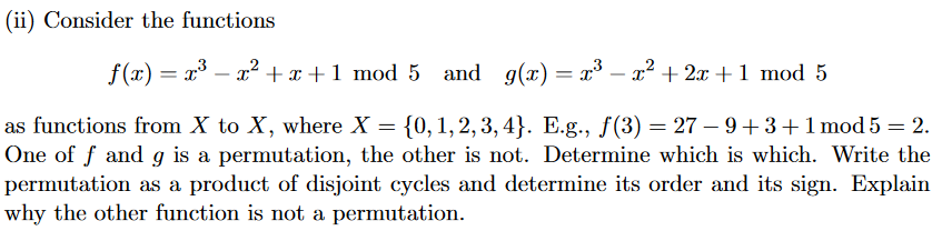 Solved (ii) Consider the functions f(x)=x3−x2+x+1mod5 and | Chegg.com