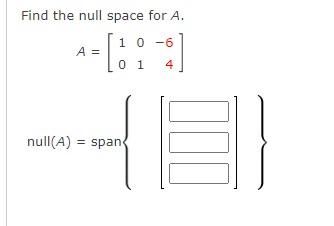 Solved Find the null space for A. | Chegg.com