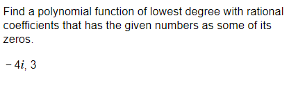 Solved Find a polynomial function of lowest degree with | Chegg.com