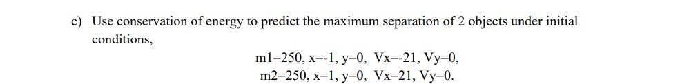 Solved c) Use conservation of energy to predict the maximum | Chegg.com
