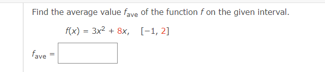 Solved Find the average value fave ﻿of the function f ﻿on | Chegg.com