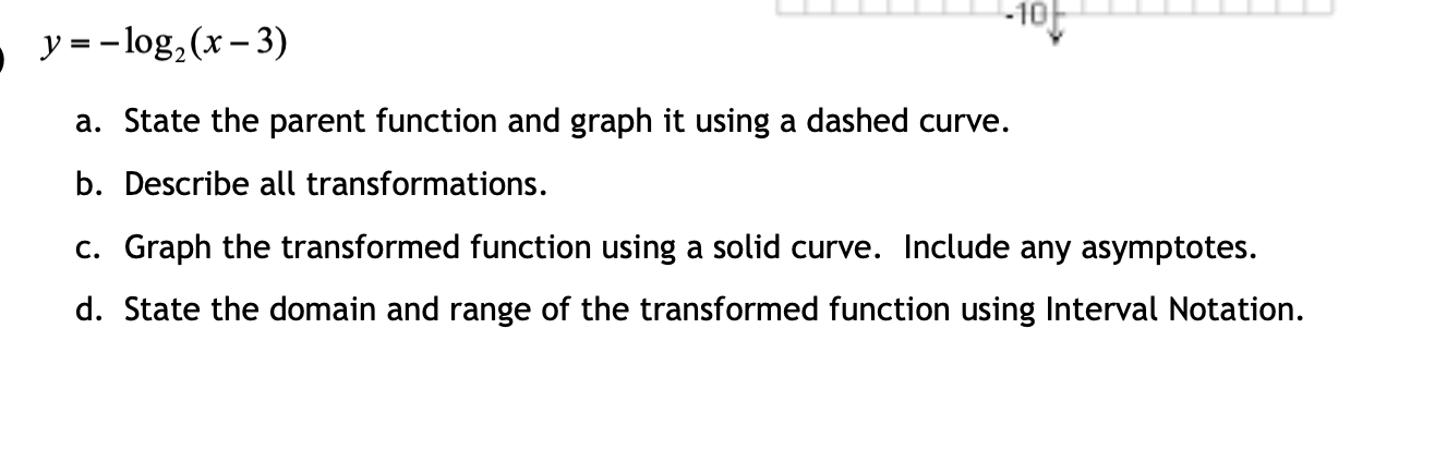 Solved y = -log(x-3) a. State the parent function and graph | Chegg.com