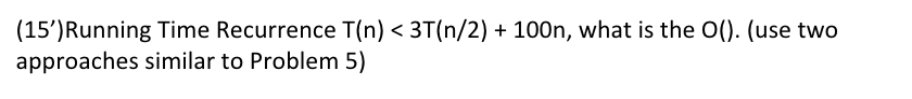 Solved (15')Running Time Recurrence T(n)