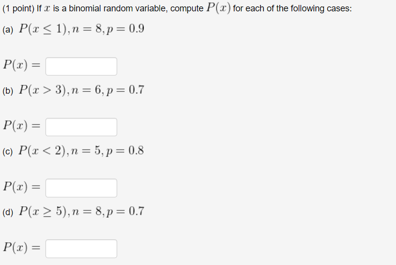Solved (1 point) If x is a binomial random variable, compute | Chegg.com