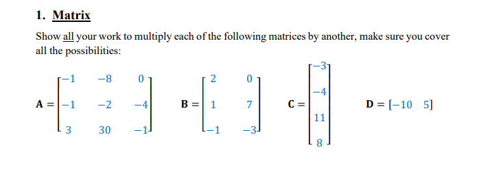 Solved 1. Matrix Show all your work to multiply each of the | Chegg.com