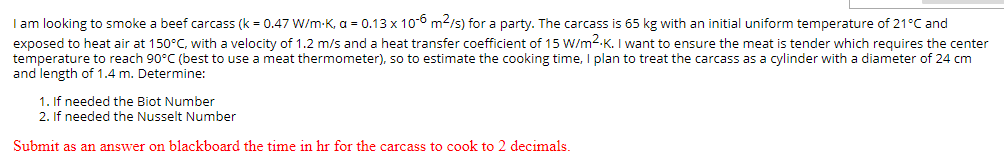 Solved I am looking to smoke a beef carcass (k = 0.47 W/m-K, | Chegg.com
