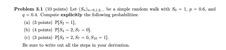 Solved Problem 3.1 (10 points) Let (Sn)n=0,1,2,… be a simple | Chegg.com