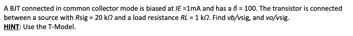 Solved A BJT connected in common collector mode is biased at | Chegg.com
