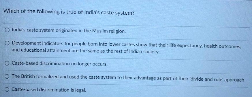 Solved Which of the following is true of India's caste | Chegg.com