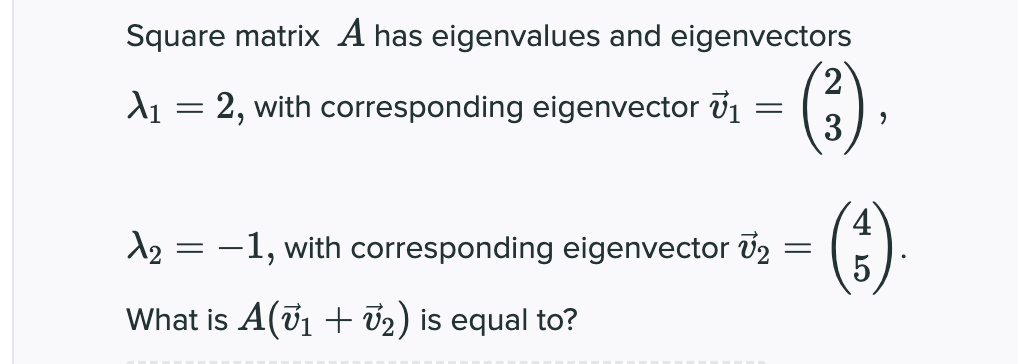 Solved Square matrix A has eigenvalues and eigenvectors | Chegg.com