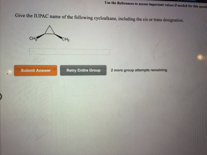 Solved Give the IUPAC name of the following cycloalkane, | Chegg.com